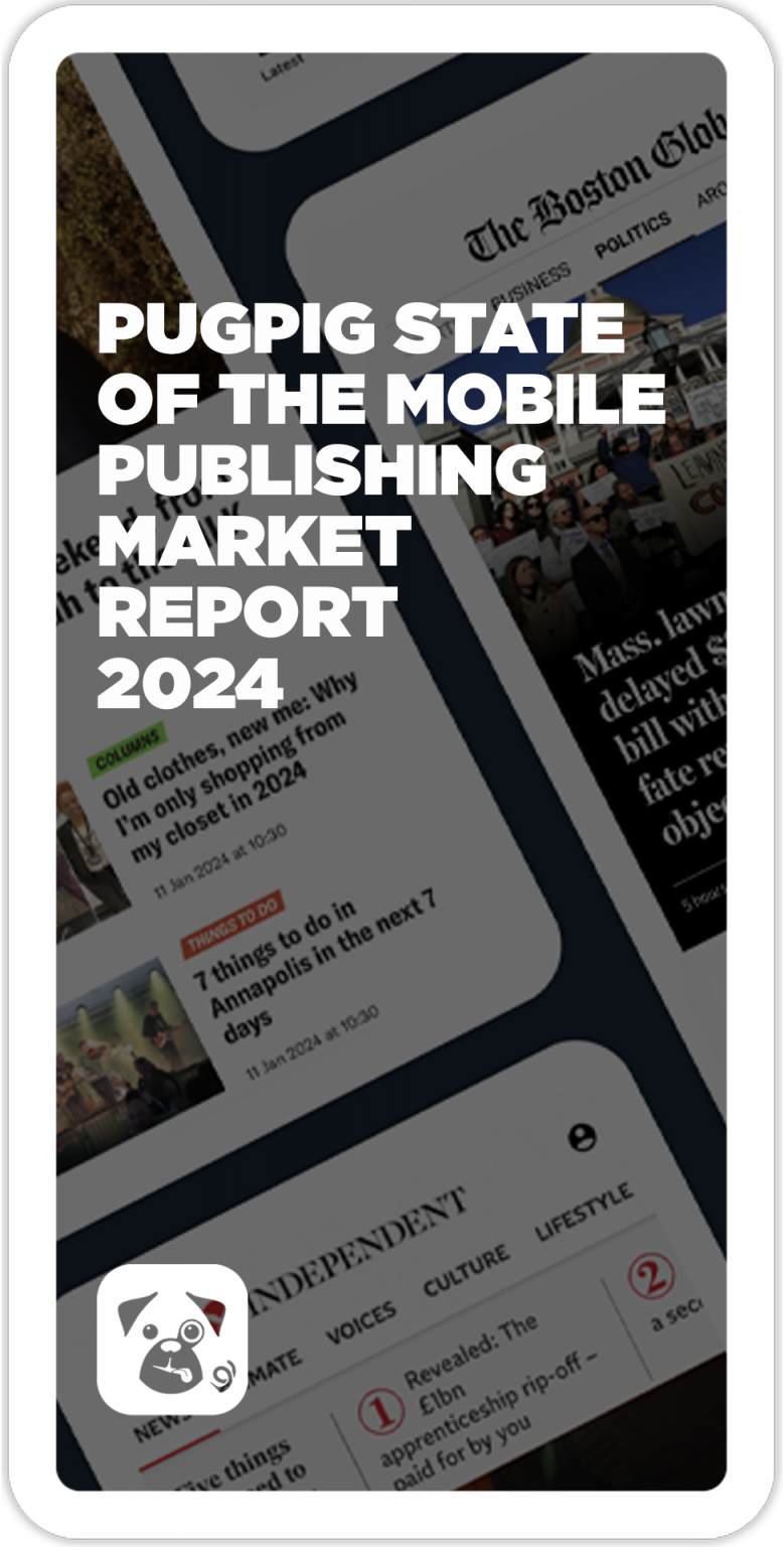 The Mobile Publishing Platform for Media Brands | Pugpig