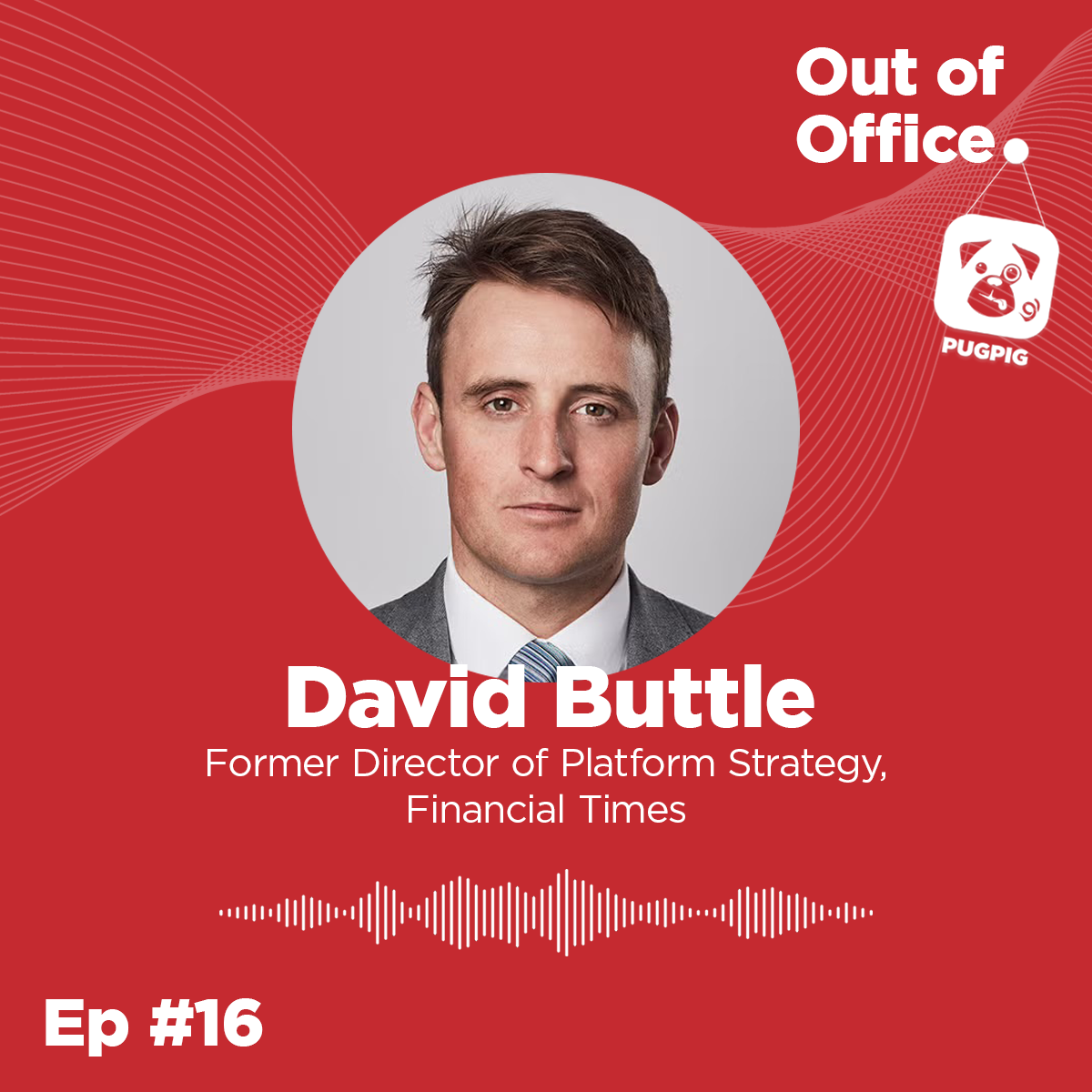Episode #16 - David Buttle, Out of Office Podcast | Pugpig